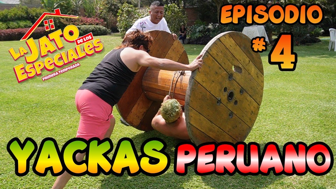 LA JATO DE LOS ESPECIALES.... EL YACKAS PERUANO..... EPISODIO 4 - YouTube