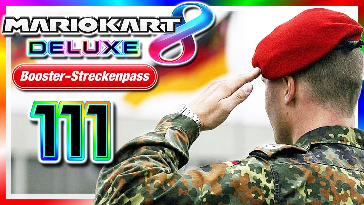 MARIO KART 8 DELUXE BOOSTER # 111 🏁 Ich musste mit Wehrdienstpflicht ...