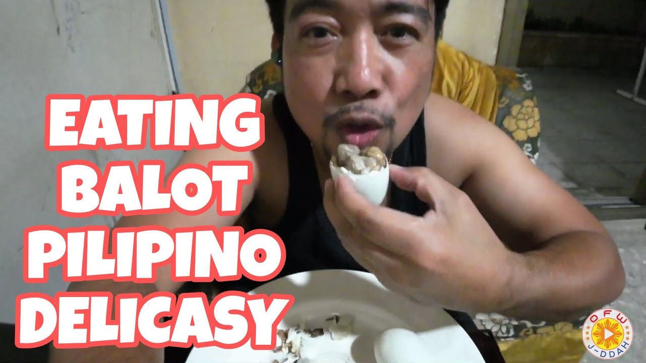 EATING BALOT FILIPINO DELICASY - YouTube
