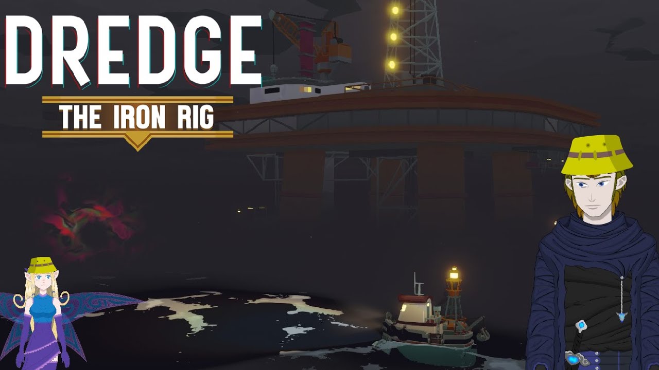 【DREDGE: The Iron Rig】#1. Drilling for Eldritch Stuff!! - YouTube