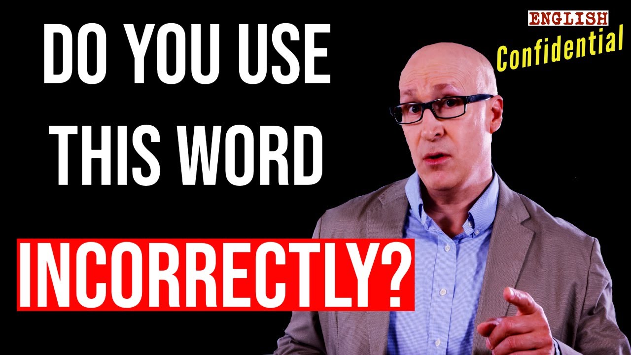 Do You Use this Word Incorrectly in English? - YouTube