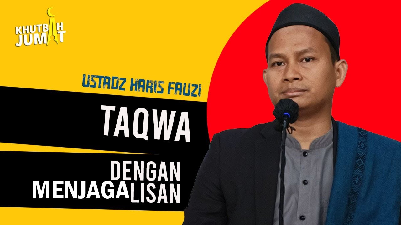 TAQWA DENGAN MENJAGA LISAN || USTADZ HARIS FAUZI || KHUTBAH JUMAT MRTK ...