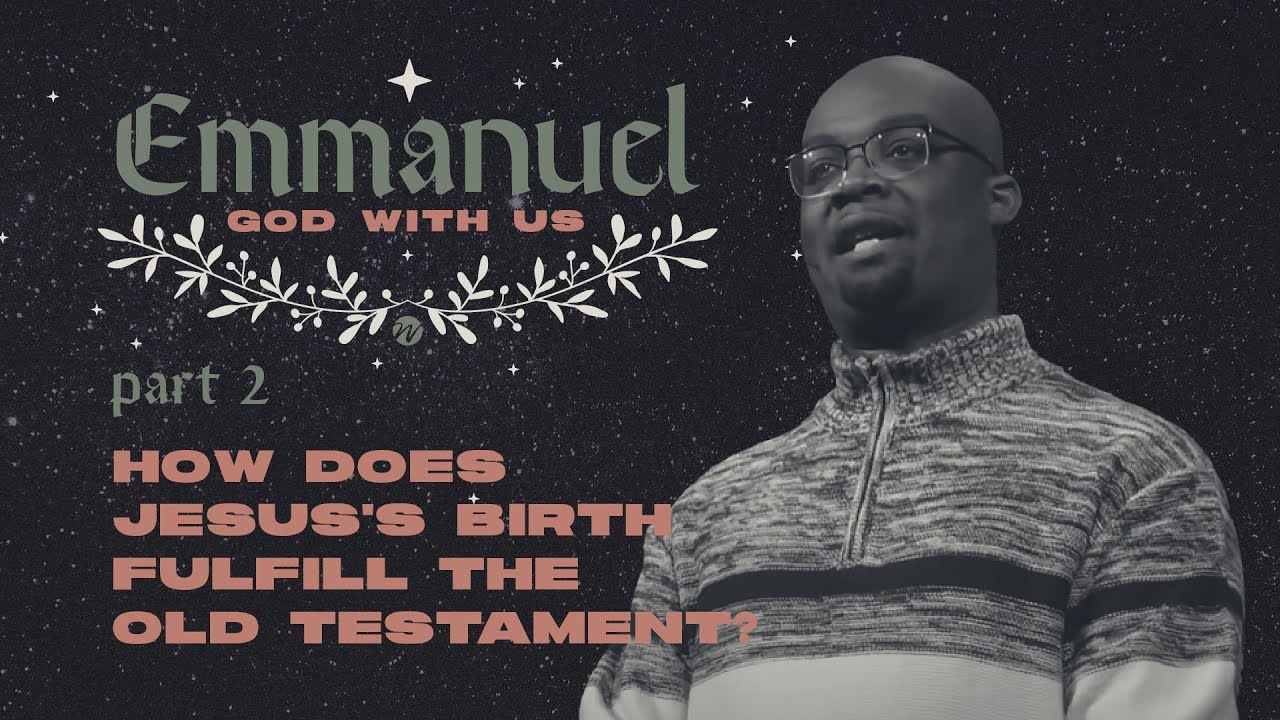 How does Jesus's Birth Fulfill The Old Testament? - Emmanuel: Part 2 ...