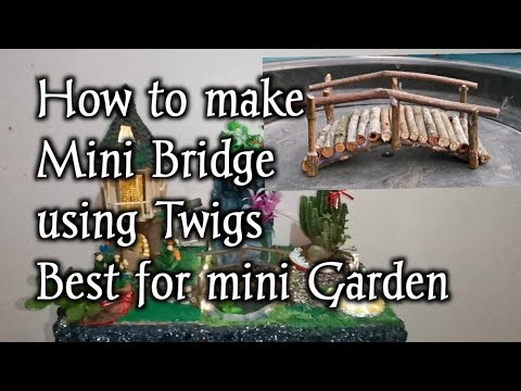 DIY mini Bridge using Twigs for mini garden - YouTube
