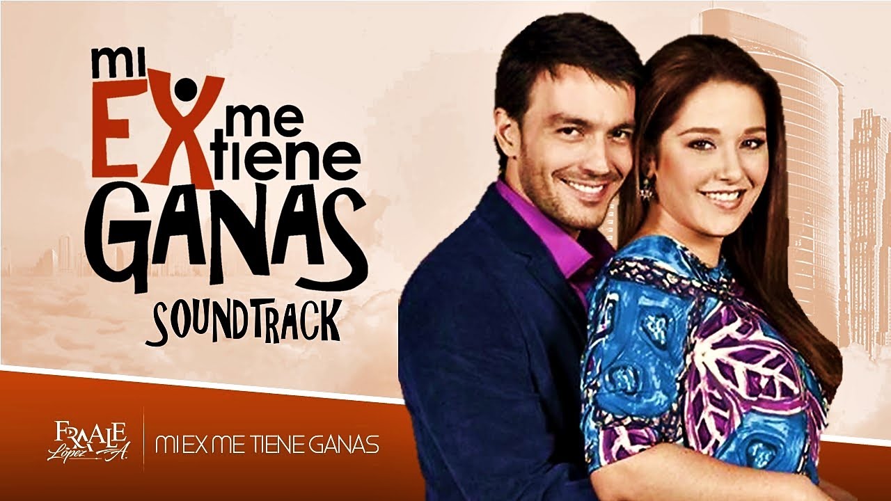 Mi Ex Me Tiene Ganas Soundtrack 12 - YouTube
