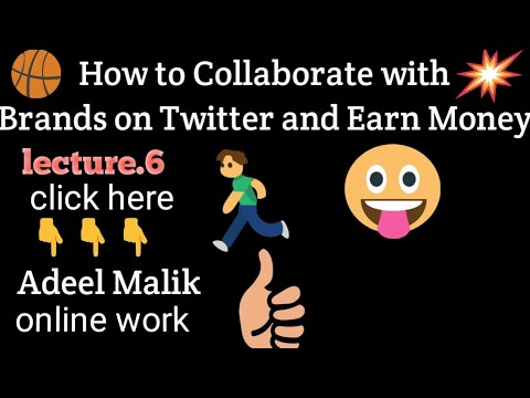 How to Collaborate with Brands on Twitter and Earn Money. lecture.6 ...