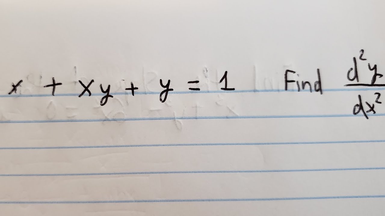 Calculus Help: Implicit Differentiation - x + xy + y = 1 , find d^2 y ...