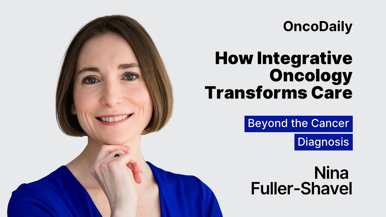 Beyond the Cancer Diagnosis: How Integrative Oncology Transforms Care with Dr. Nina Fuller ...