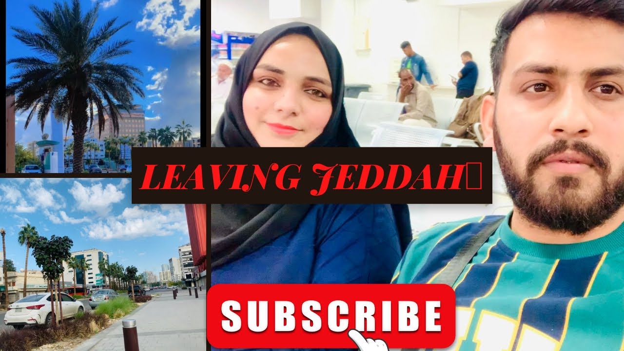 It's time to say Good bye Jeedah..We will miss jeddah🥺🥺 - YouTube