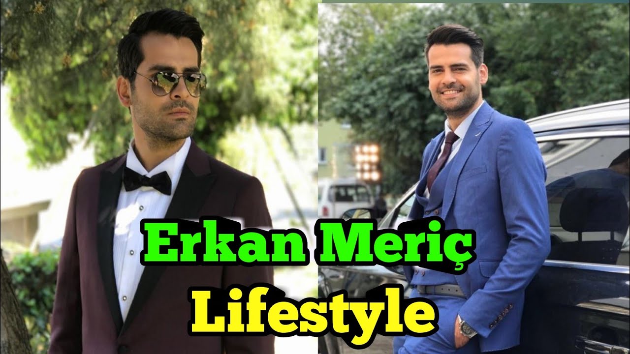 Erkan Meriç Lifestyle Age Real Life Biography Lover Hobbies Networth ...