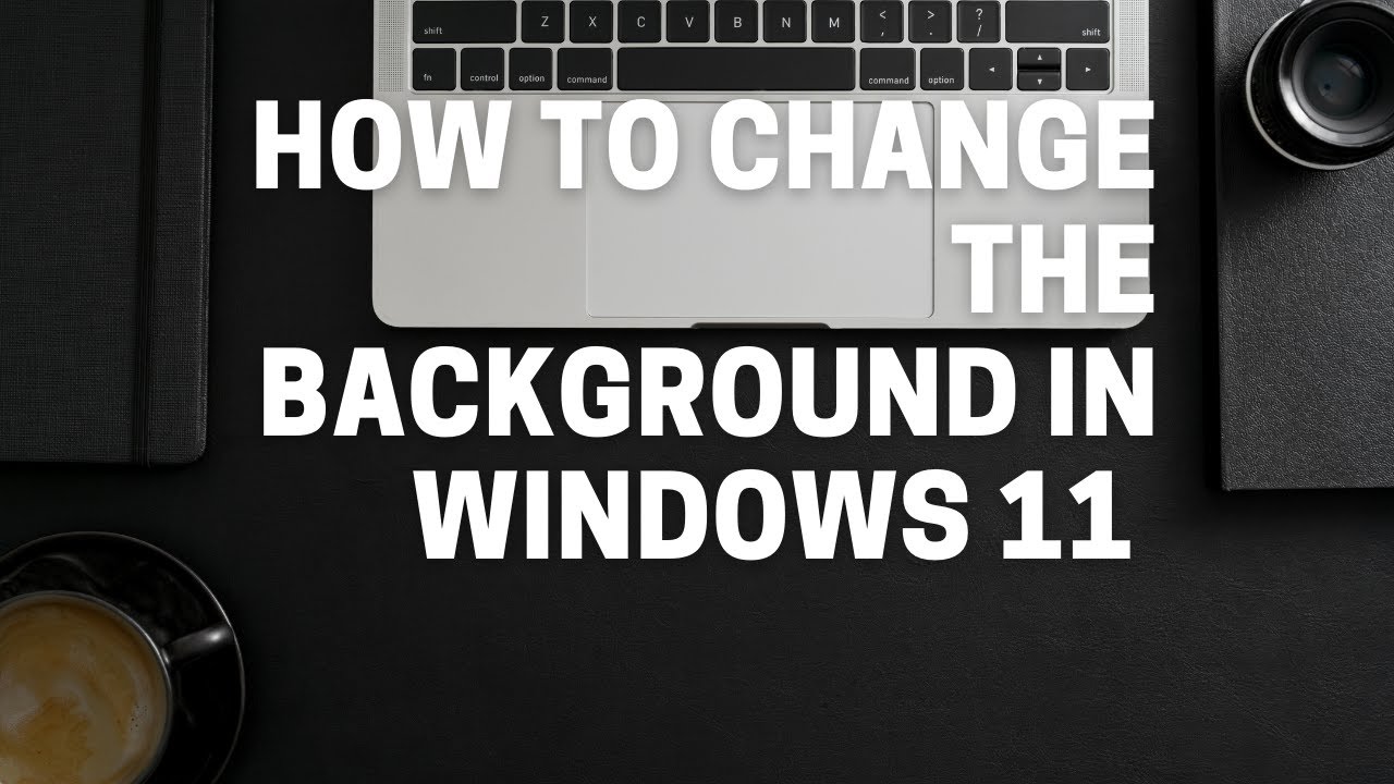 How to change the background in windows 11 - YouTube