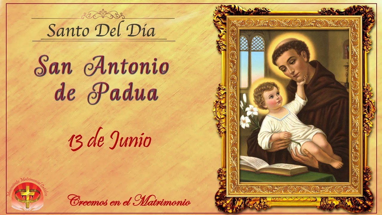 SANTO DEL DIA 13 DE JUNIO - SAN ANTONIO DE PADUA - YouTube