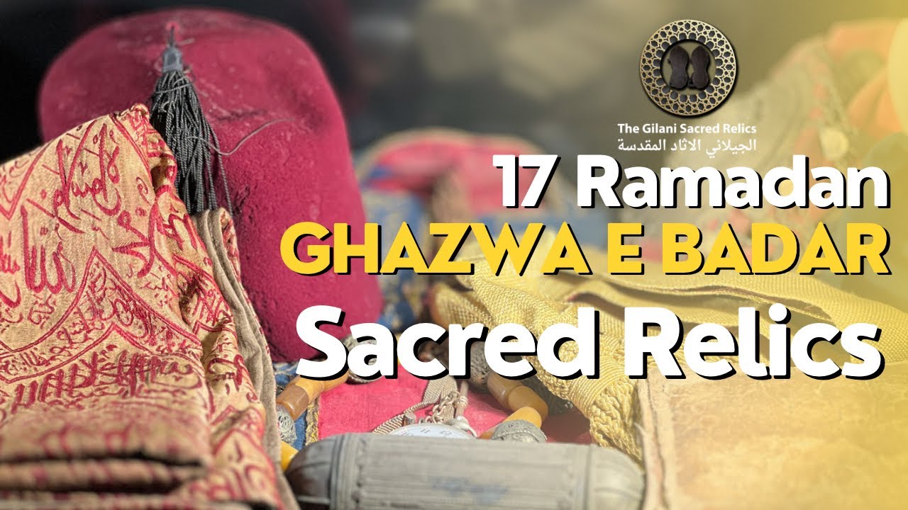 Ghazwa e Badar Waqia + Sacred Relics of Sahaba 🌺 #badar #ghazwa # ...