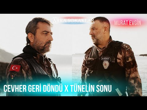 CEVHER GERİ DÖNDÜ X TÜNELİN SONU | MURAT EVGİN | ARKA SOKAKLAR 