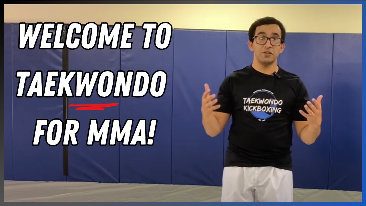 Welcome To Taekwondo For MMA! - YouTube