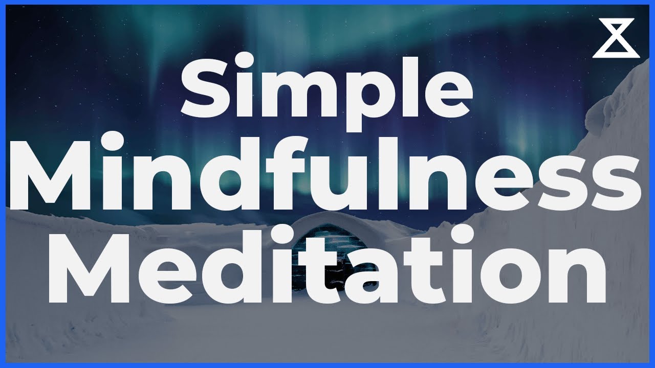 Simple Mindfulness Meditation Practice (15 Mins, Voice Only, No Music ...