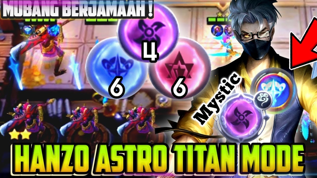 HANZO ASTRO TITAN MODE 6 ASTRO 6 MYSTIC BUREAU 4 ASSASSIN MAGIC CHESS ...