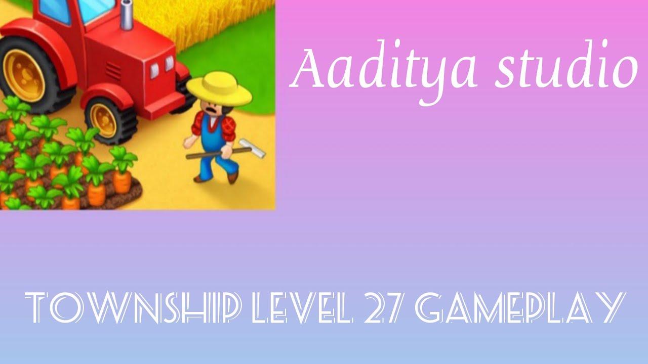 ||Township level 27 gameplay|| ||Aaditya studio|| ||Townships' gameplay ...