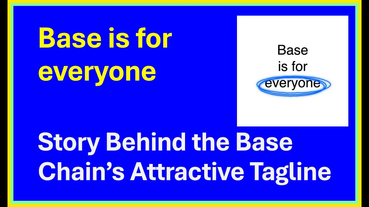 BASE IS FOR EVERYONE - Story Behind the Base Chain’s Attractive Tagline ...