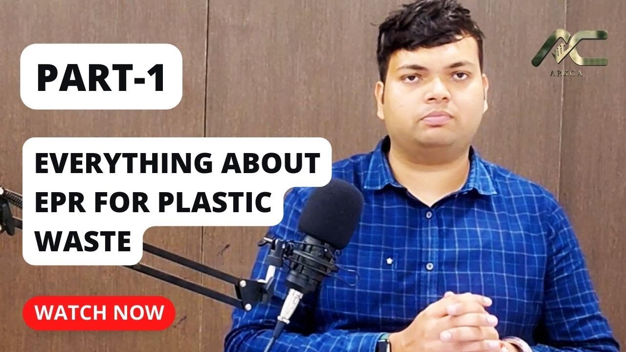 Everything To Know About EPR for Plastic Waste | ARKCA Corporate - YouTube