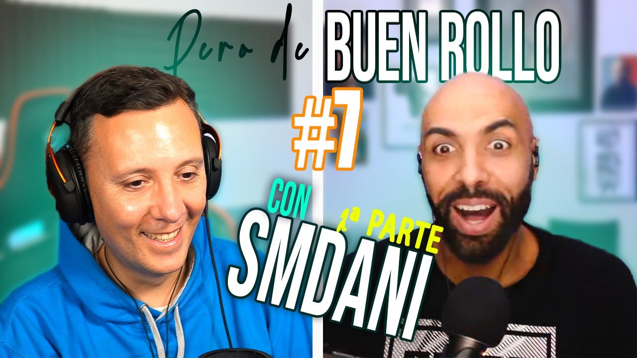 Pero de BUEN ROLLO con SMDani #7 2ªPARTE | Pero de Buen Rollo *El ...