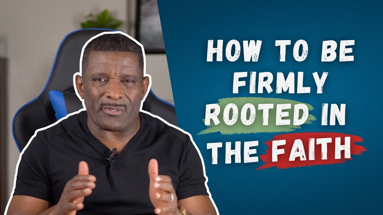 How to be Firmly Rooted in The Faith | Sunday School Lesson 263 - YouTube