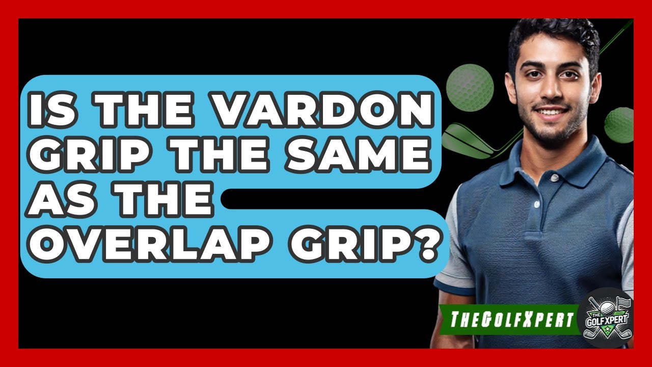 Is The Vardon Grip The Same As The Overlap Grip? - The Golf Xpert - YouTube