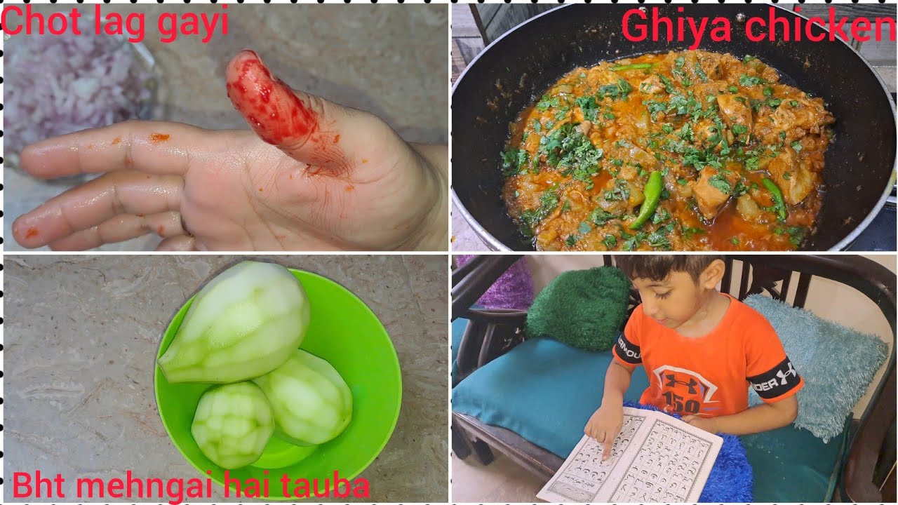Thumb cut Gaya bht khoon nikla | Ghiya chicken bnaya | Bohot mehngai ho ...