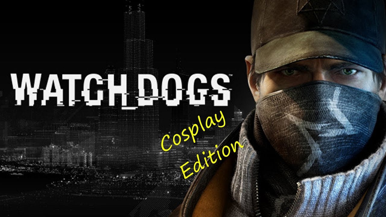 Watch Dogs: Cosplay Edition (Part 3) - YouTube
