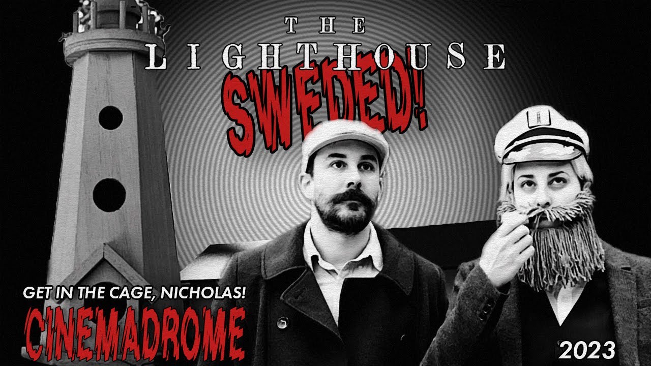 "The Lighthouse" by Get in the Cage, Nicholas! | Cinemadrome Sweded ...