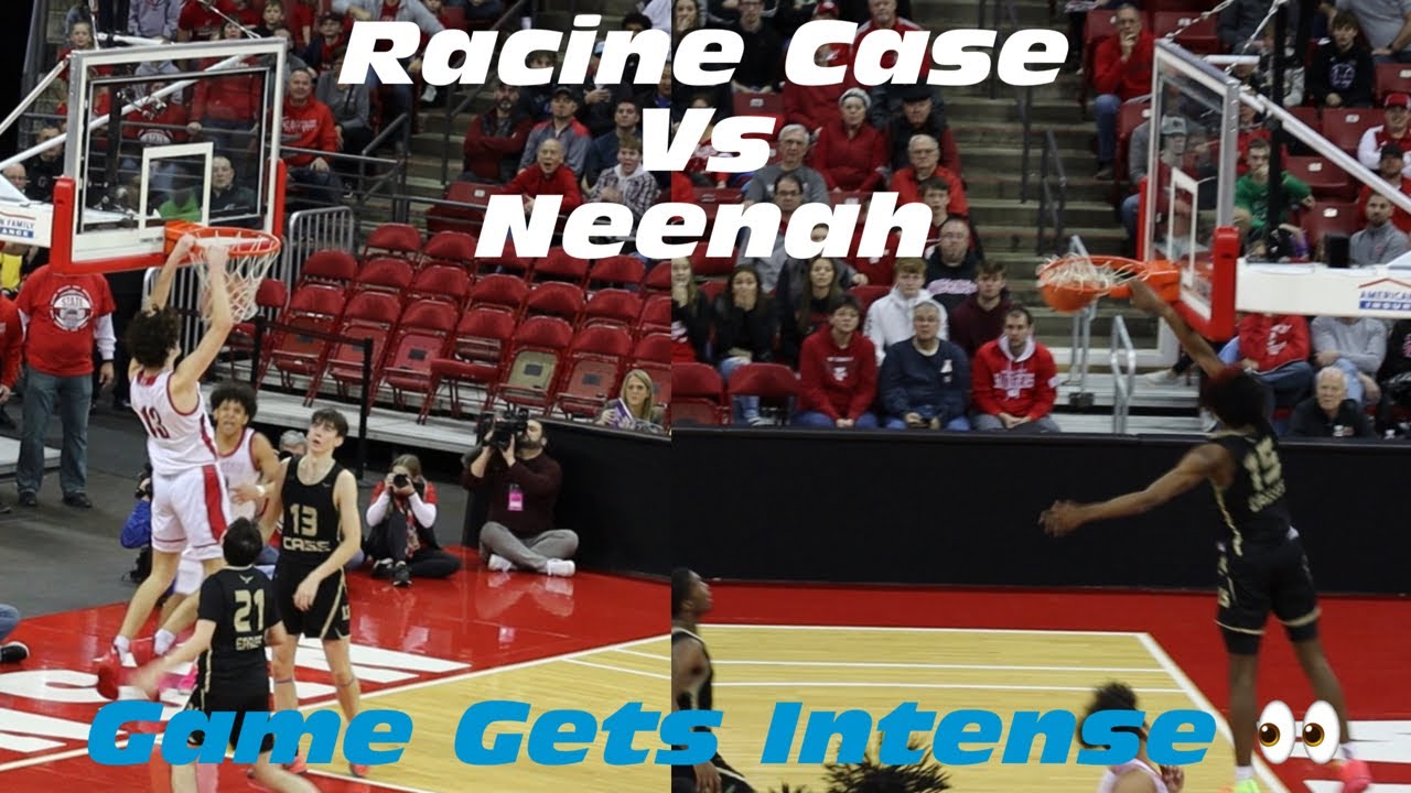 Racine Case Gives Neenah It’s Toughest Game Yet! #4 Racine Case Vs #1 ...