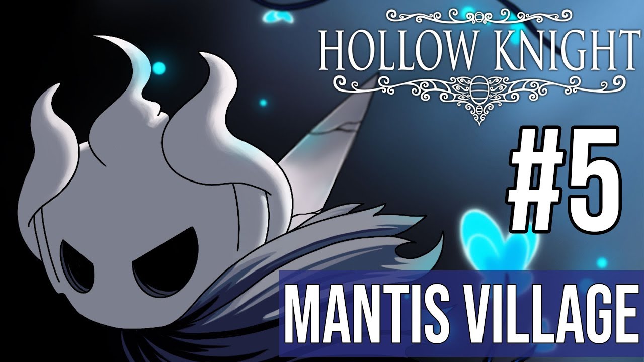 Hollow Knight #5 - Mantis Village - YouTube