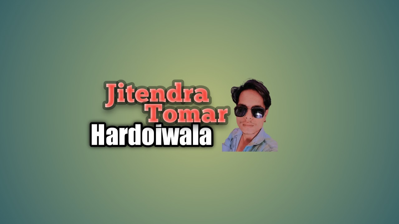 Jitendra Tomar Hardoiwala - YouTube