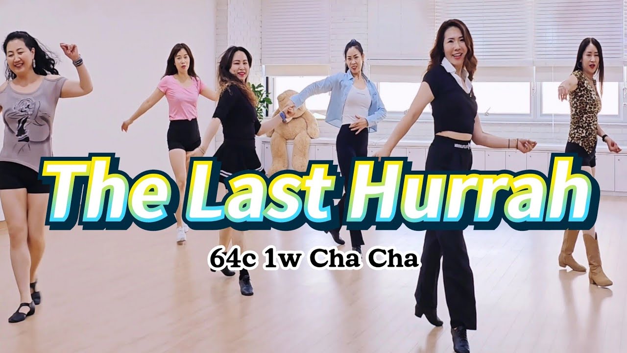 The Last Hurrah Line Dance | 코리아노블라인댄스 중급 동호회 - YouTube