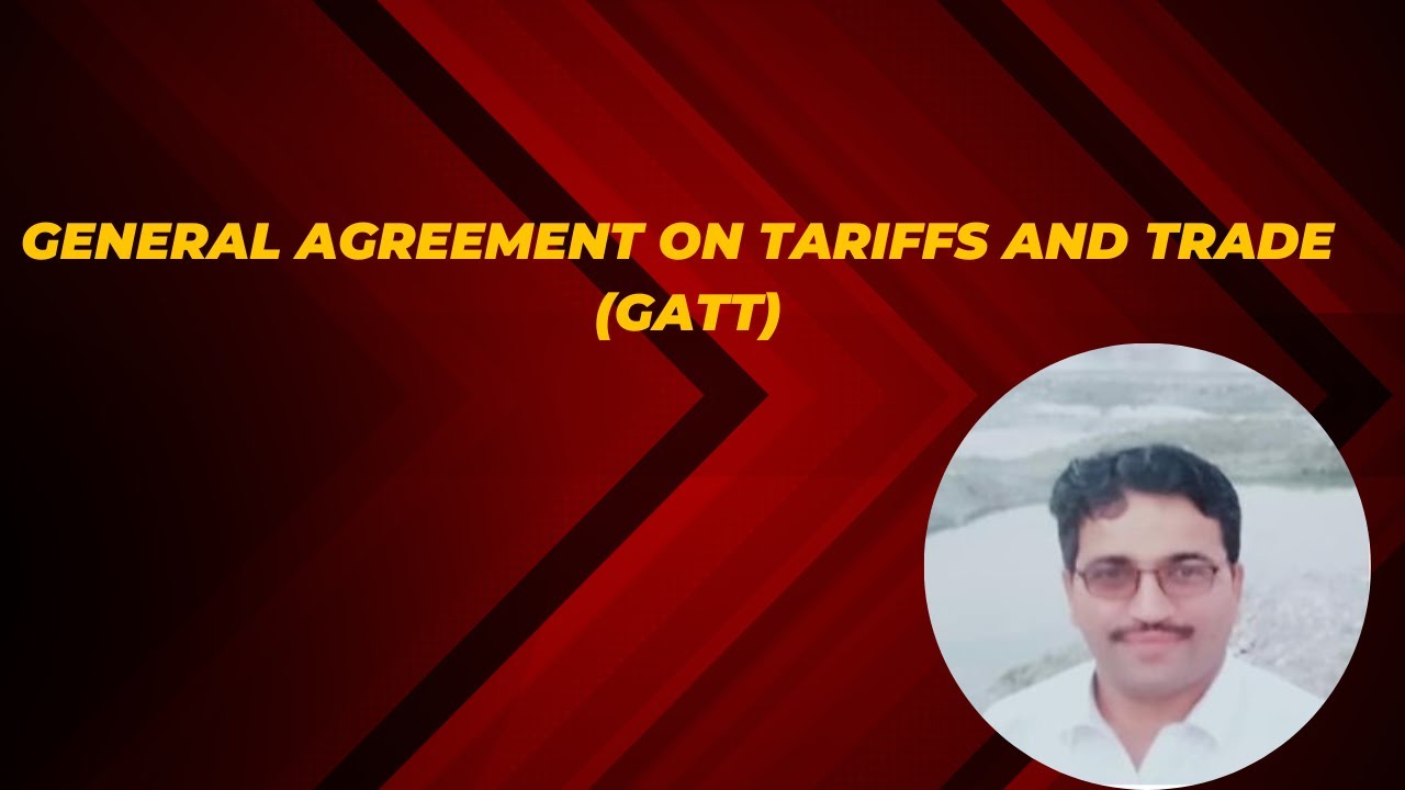 The General Agreement of Tariff and Trade (GATT)| GATT| History of GATT ...