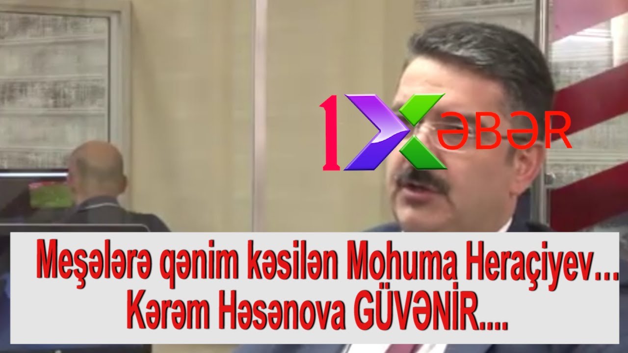 Meşələrə qənim kəsilən Mohuma Heraçiyev…Kərəm Həsənova GÜVƏNİR ...