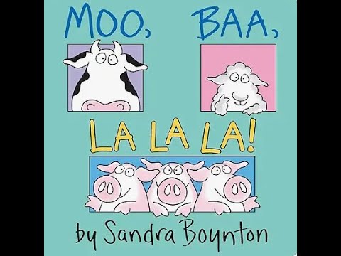Children's Book Read Aloud: Moo, Baa, La La La! by Sandra Boynton - YouTube