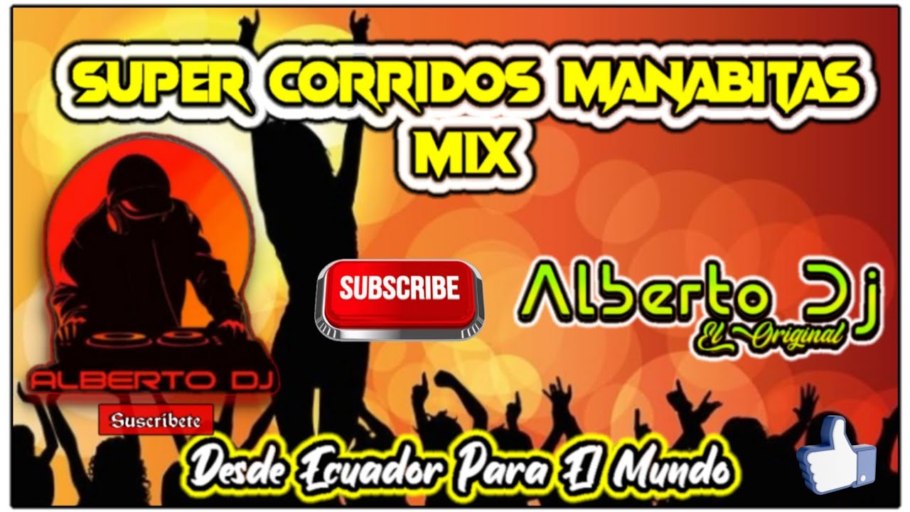 SUPER CORRIDOS MANABITAS #albertodj - YouTube