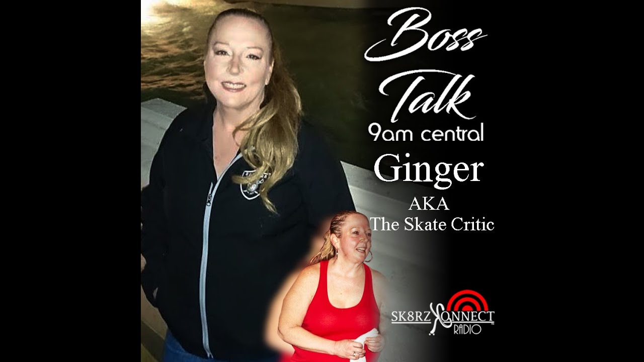 Boss Talk with Ginger AKA The Skate Critic - YouTube