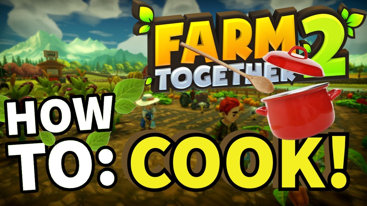 Farm Together 2 How to Cook - YouTube