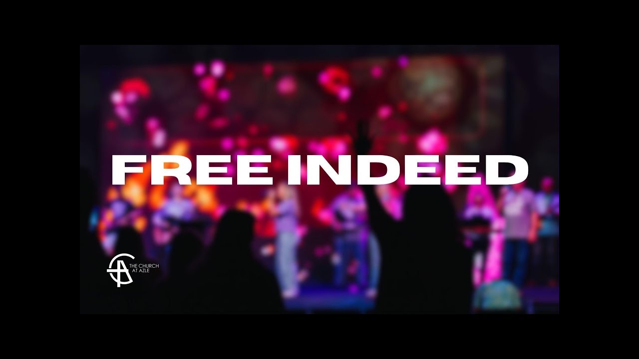 Free Indeed - Free to Live in the Moment - YouTube