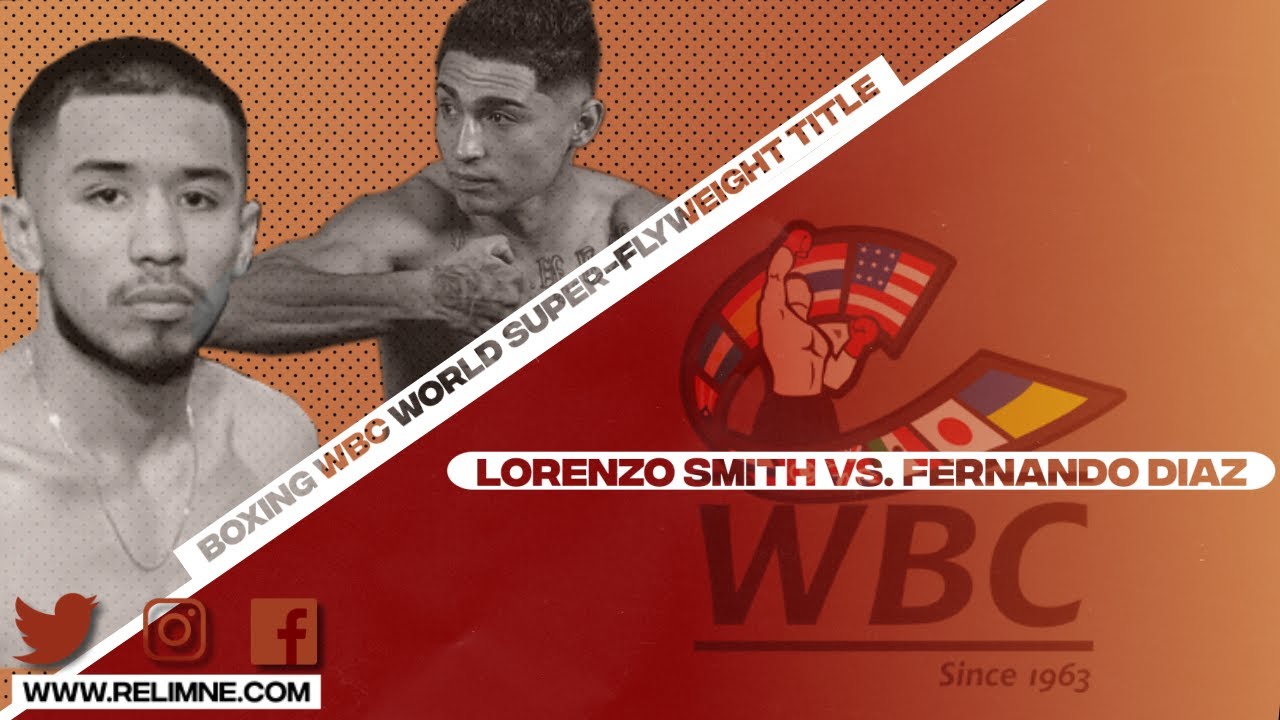 Boxing WBC WORLD SUPER-FLYWEIGHT TITLE Lorenzo Smith vs. Fernando Diaz ...
