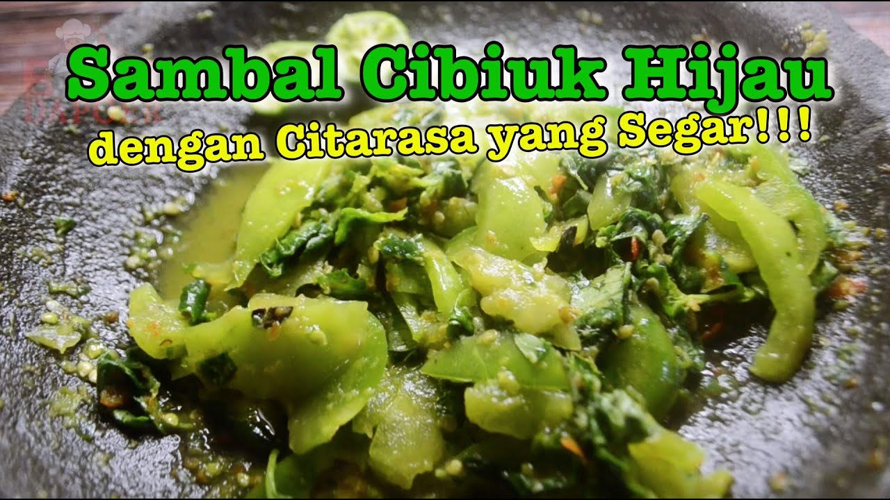Resep Sambal Cibiuk Hijau | Sambal Ijo Cibiuk | Sambal Cibiuk Garut ...