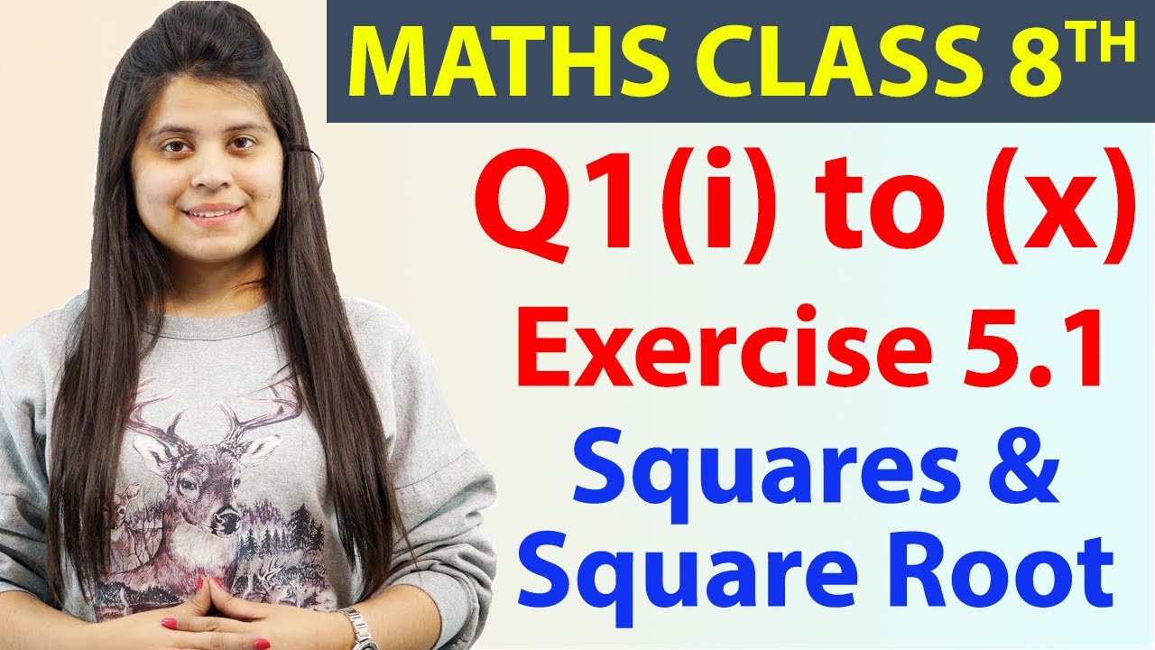 Q1(i) to (x) - Ex 5.1 - Squares & Square Root - Maths Class 8th ...
