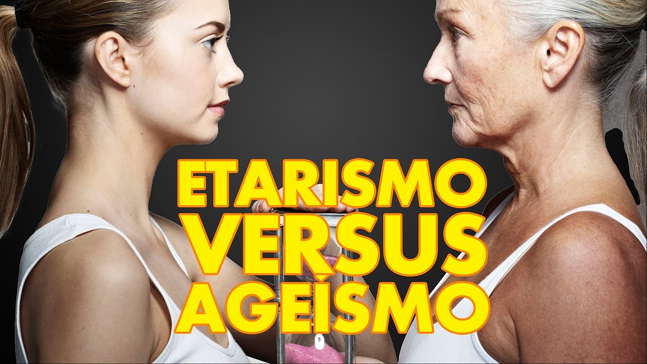 Etarismo vs. Ageísmo: Desvendando os Mitos e Mal-entendidos - YouTube