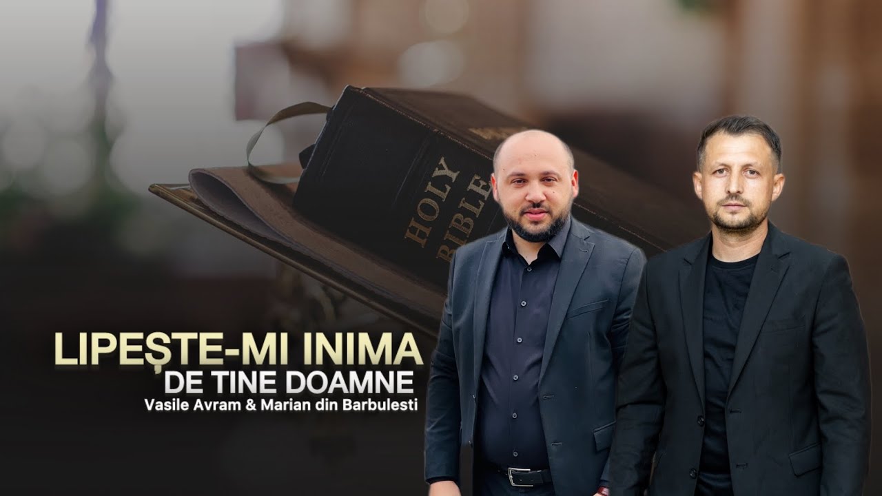 Vasile Avram & Marian din Barbulesti- LIPESTE-MI INIMA DE TINE DOAMNE ...