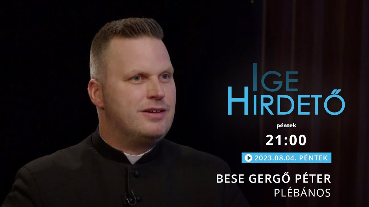 Igehirdető - Bese Gergő Péter plébános - 2023.08.04. - YouTube