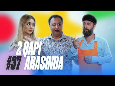 2 Qapı Arasında  | 37-ci seriya