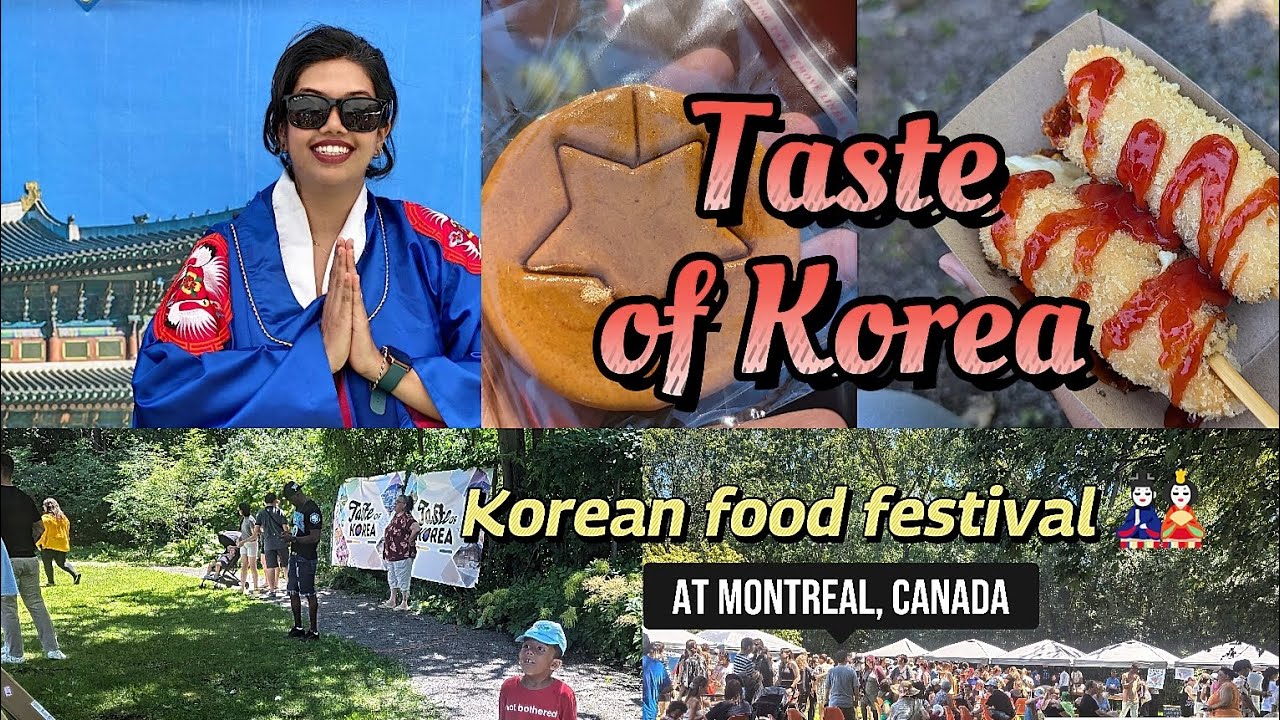 Taste of Korea | Korean food festival |Things to do in Montreal|# ...