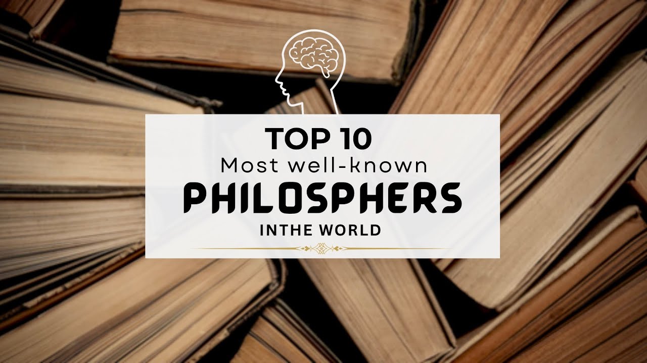 Top 10 Famous Philosophers in the World | The Legends of Thought - YouTube